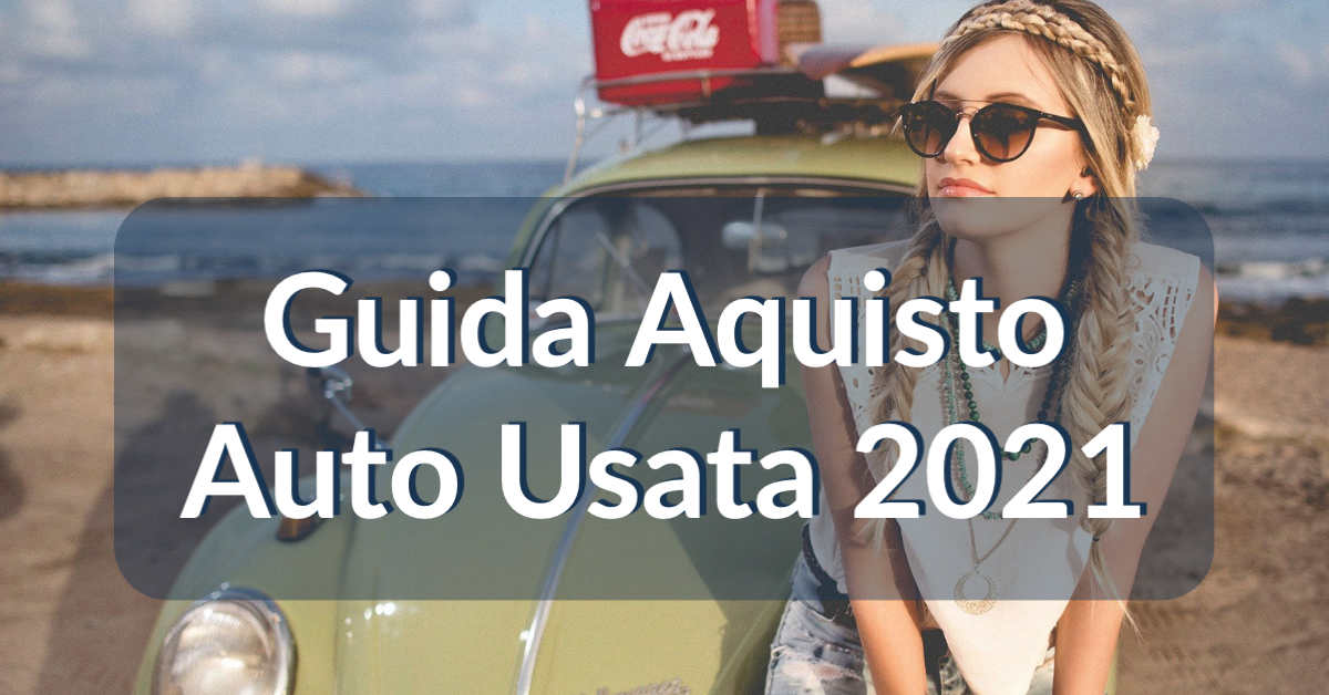 Guida Definitiva: Acquisto Auto Usata – Fast Visure